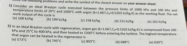 Solved Consider an ideal Brayton cycle executed between the | Chegg.com
