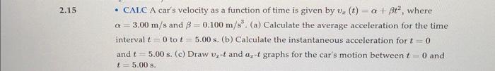Solved - CALC A car's velocity as a function of time is | Chegg.com