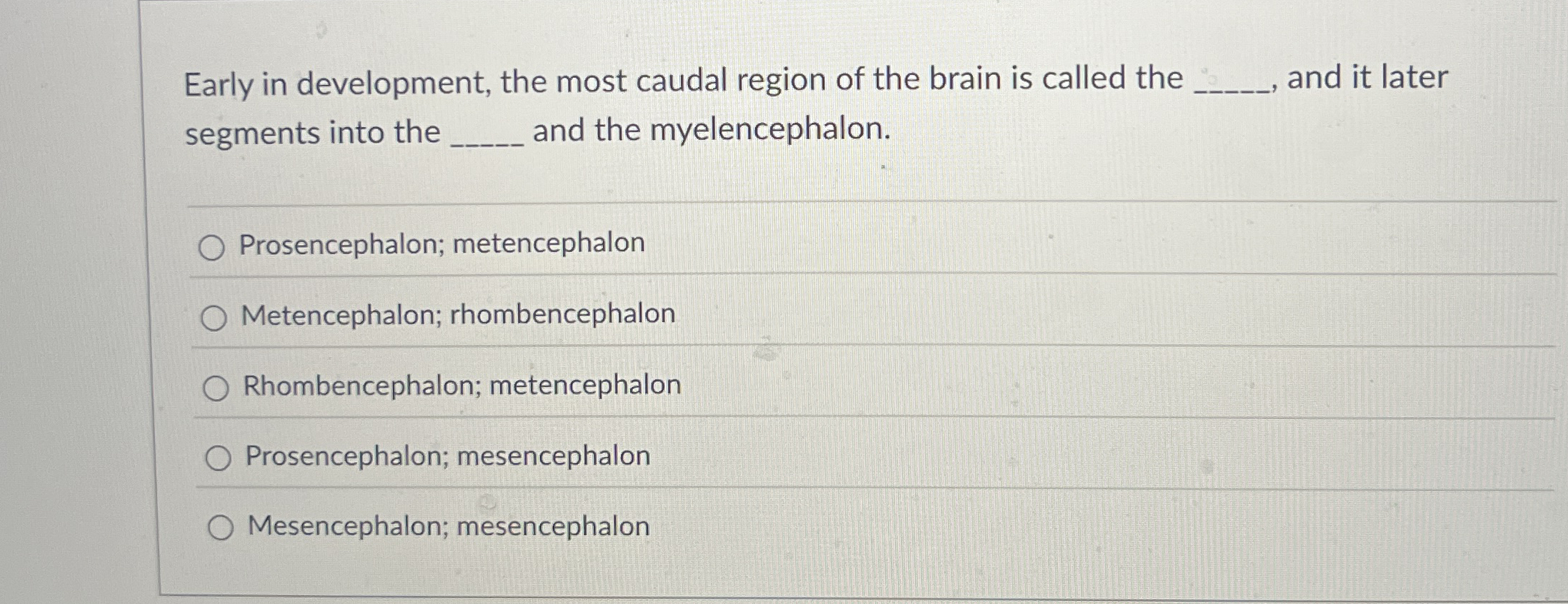 Solved Early in development, the most caudal region of the | Chegg.com