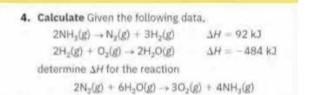 Solved 4. Calculate Given the following data. 2NH3( g)→N1( | Chegg.com