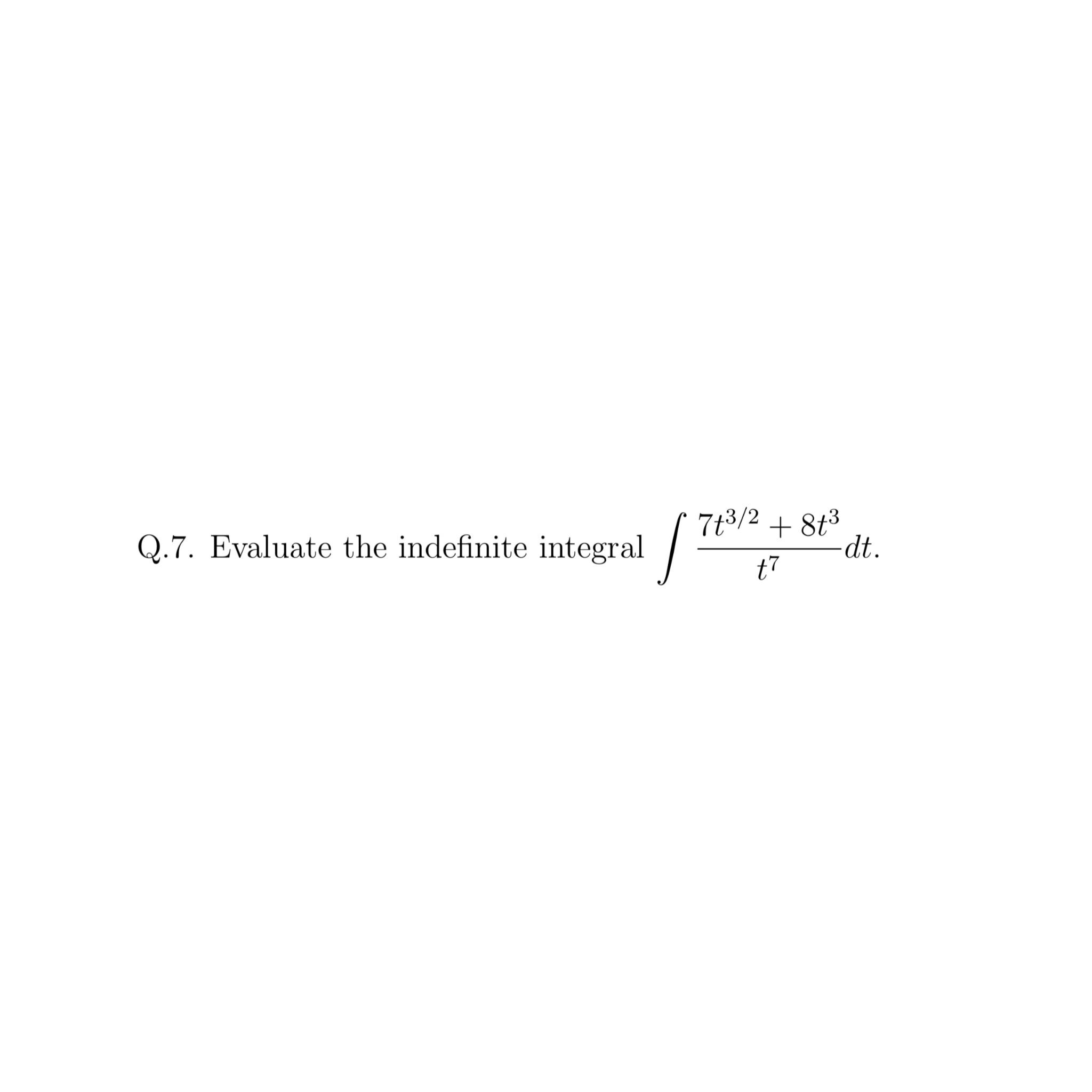 Solved Q.7. ﻿Evaluate the indefinite integral | Chegg.com