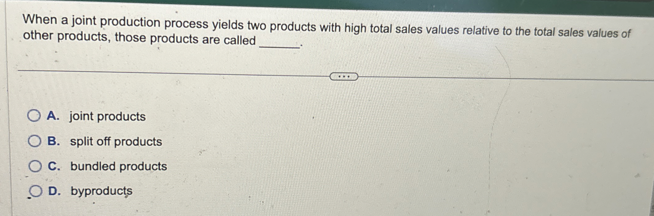 Solved When a joint production process yields two products | Chegg.com