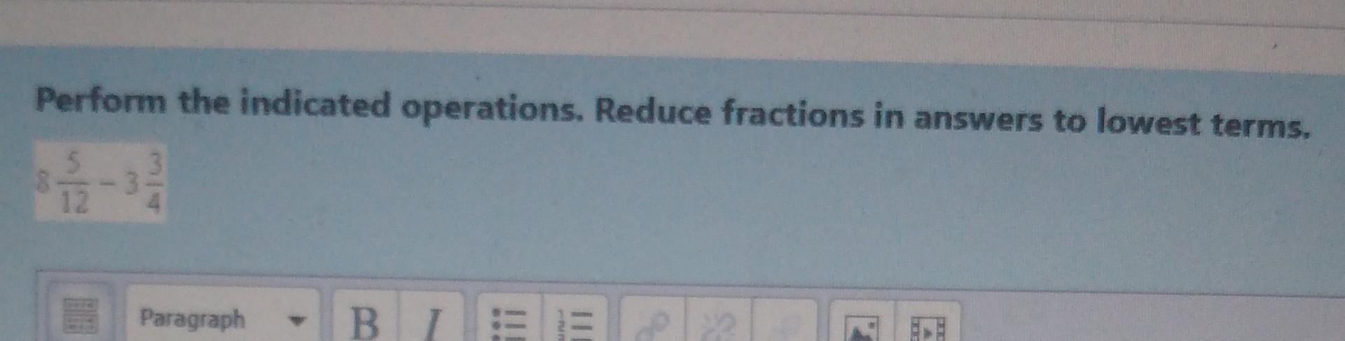 Solved Perform the indicated operations. Reduce fractions in | Chegg.com