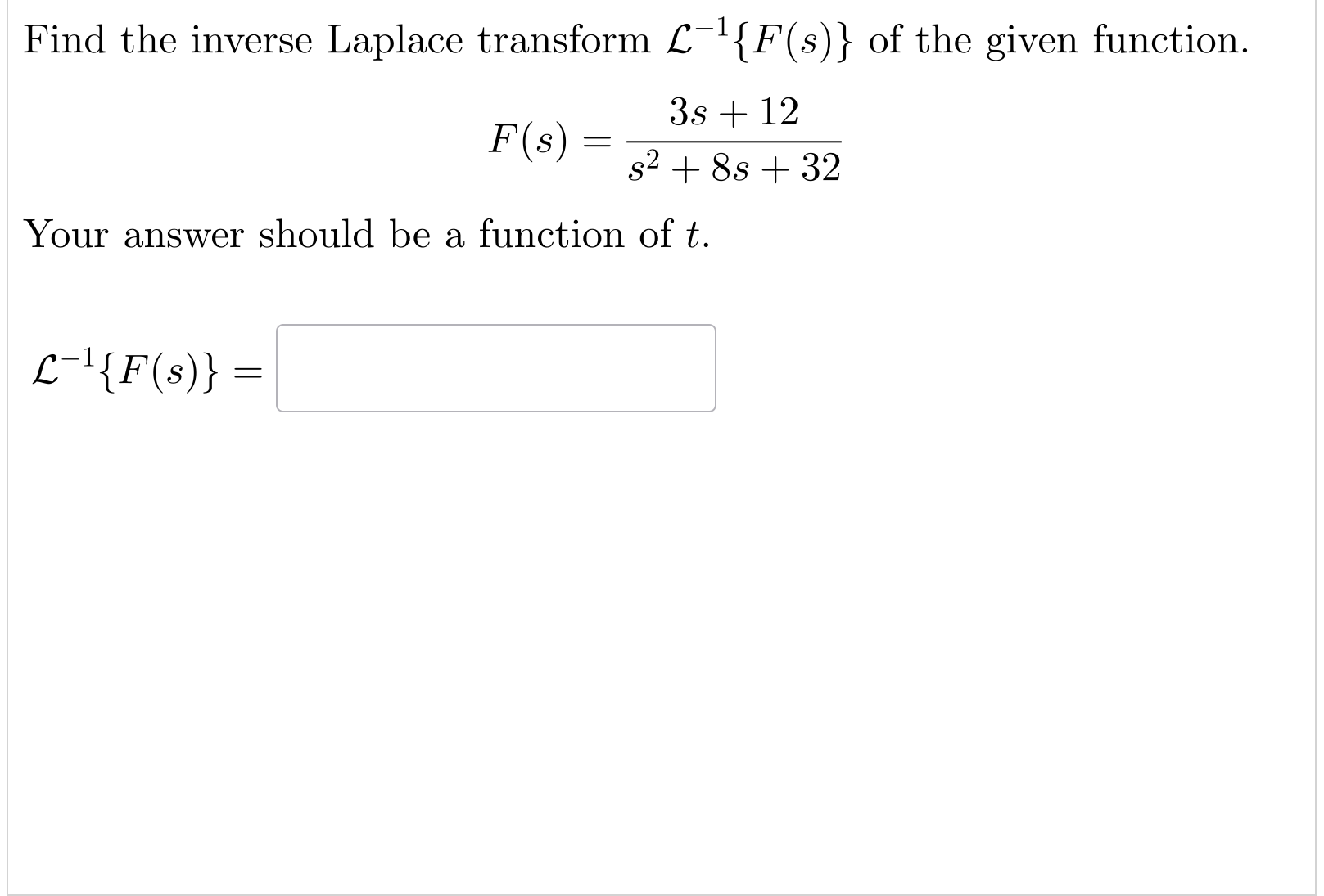 Solved Find the inverse Laplace transform L-1{F(s)} ﻿of the | Chegg.com