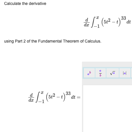 Solved Calculate the derivativeddx∫-1x(5t2-t)33dtusing Part | Chegg.com