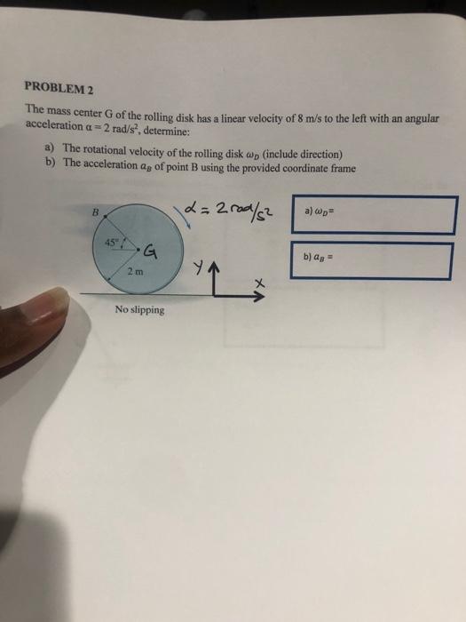 Solved PROBLEM 2 The mass center G of the rolling disk has a | Chegg.com