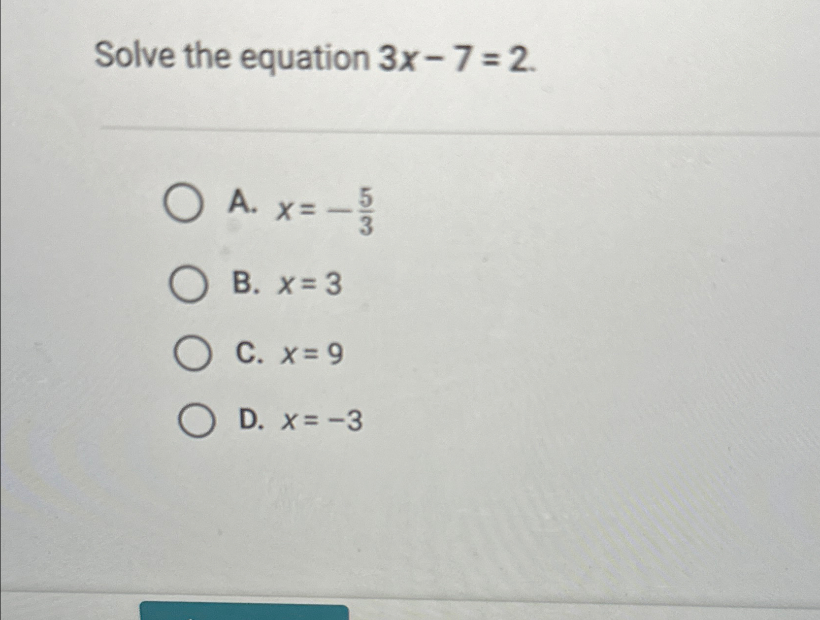 Solve the equation 3x-7=2A. x=-53B. x=3C. x=9D. x=-3 | Chegg.com