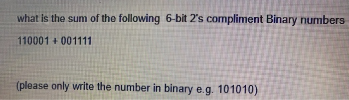 Solved what is the sum of the following 6-bit 2's compliment | Chegg.com