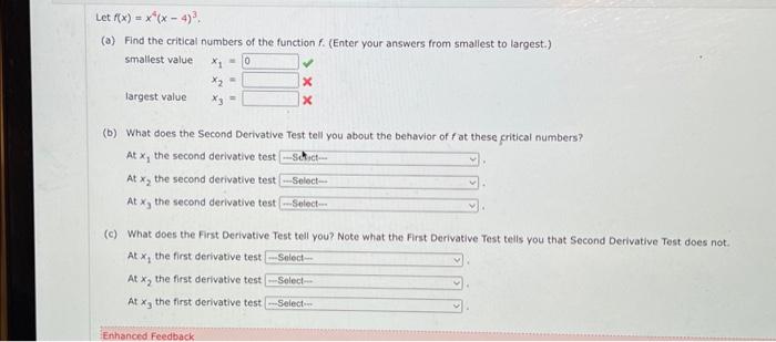 Let f(x)=x4(x−4)3, (a) Find the critical numbers of | Chegg.com