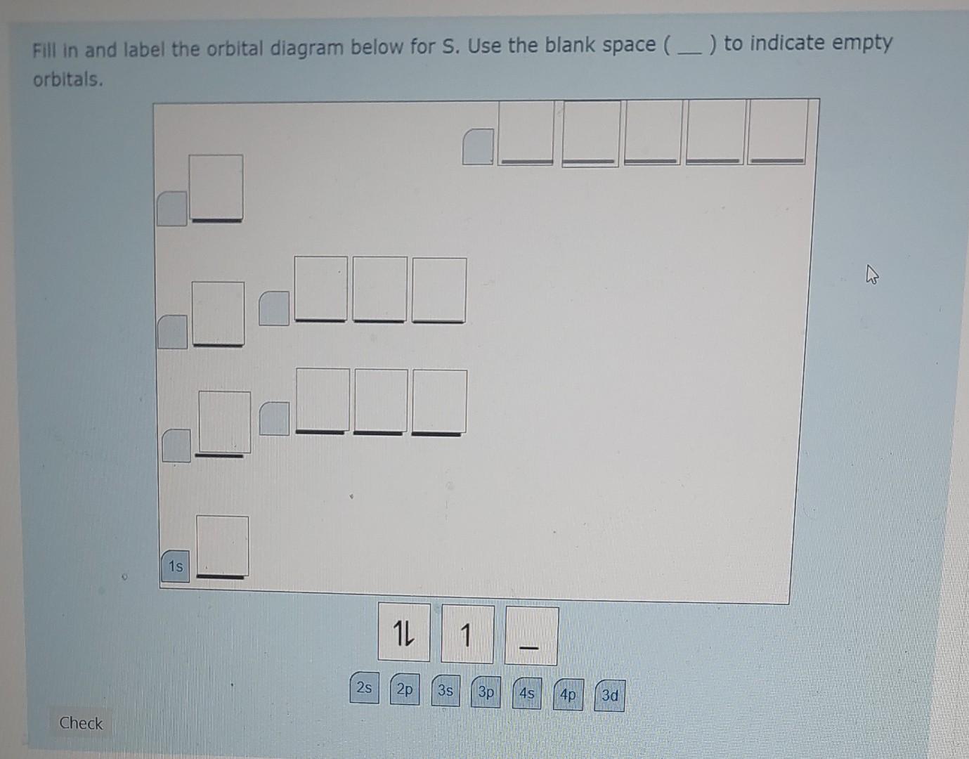 Solved Fill in and label the orbital diagram below for S. | Chegg.com