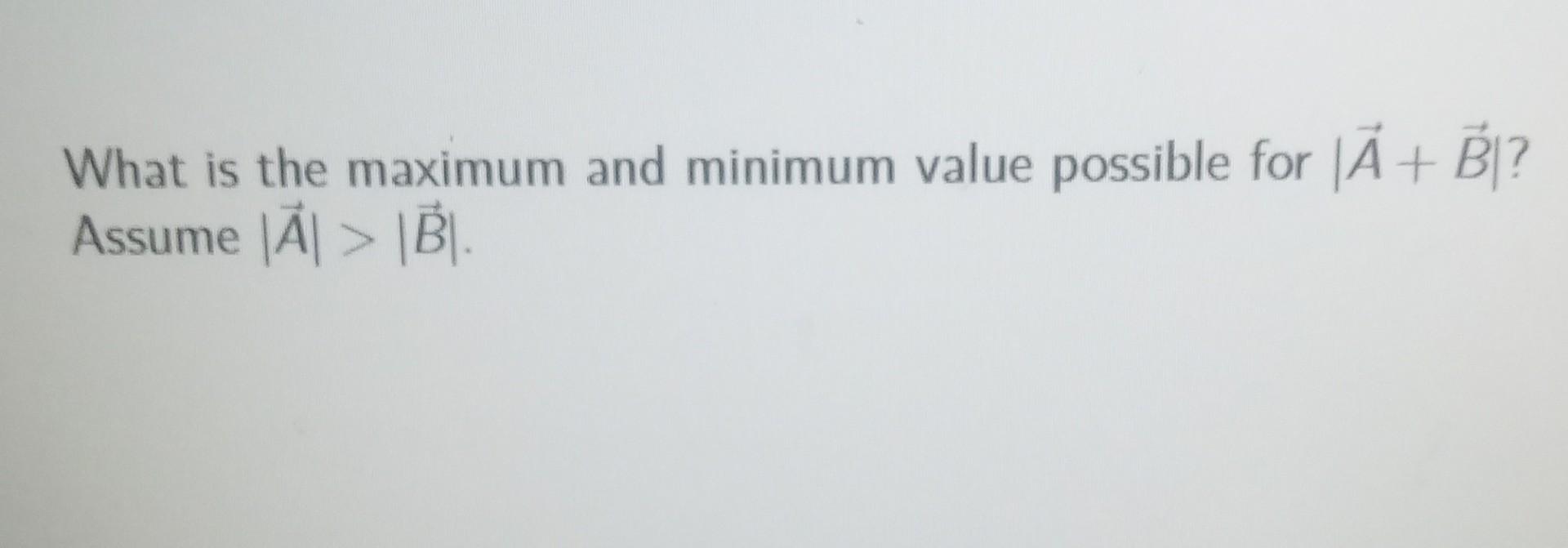 Solved What is the maximum and minimum value possible for | Chegg.com