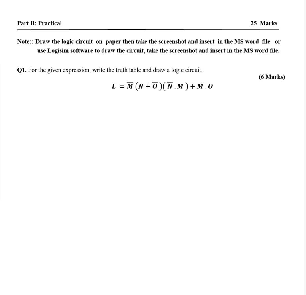 Solved Part B: Practical 25 Marks Note:: Draw the logic | Chegg.com