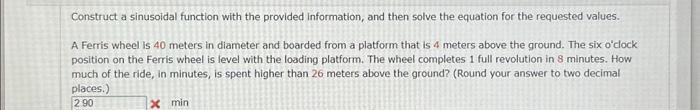 Solved Construct a sinusoidal function with the provided | Chegg.com