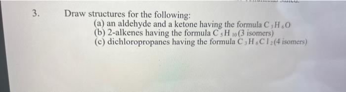 Solved Draw structures for the following: (a) an aldehyde | Chegg.com