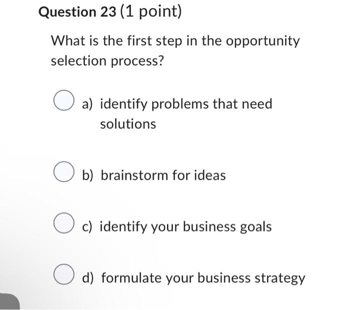 Solved What is the first step in the opportunity selection | Chegg.com