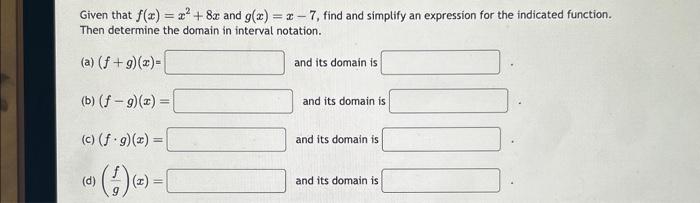 Solved Given that f(x)=x2+8x and g(x)=x−7, find and simplify | Chegg.com