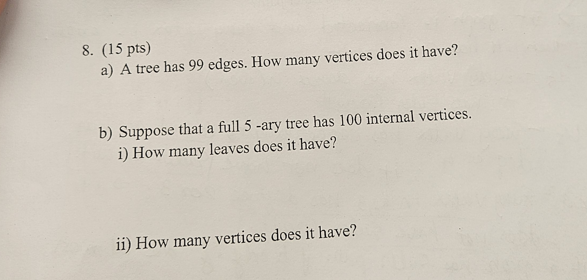 Solved (15 ﻿pts)a) ﻿A tree has 99 ﻿edges. How many vertices | Chegg.com