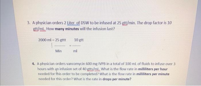 Solved 3. A physician orders 2 Liter of D5W to be infused at | Chegg.com