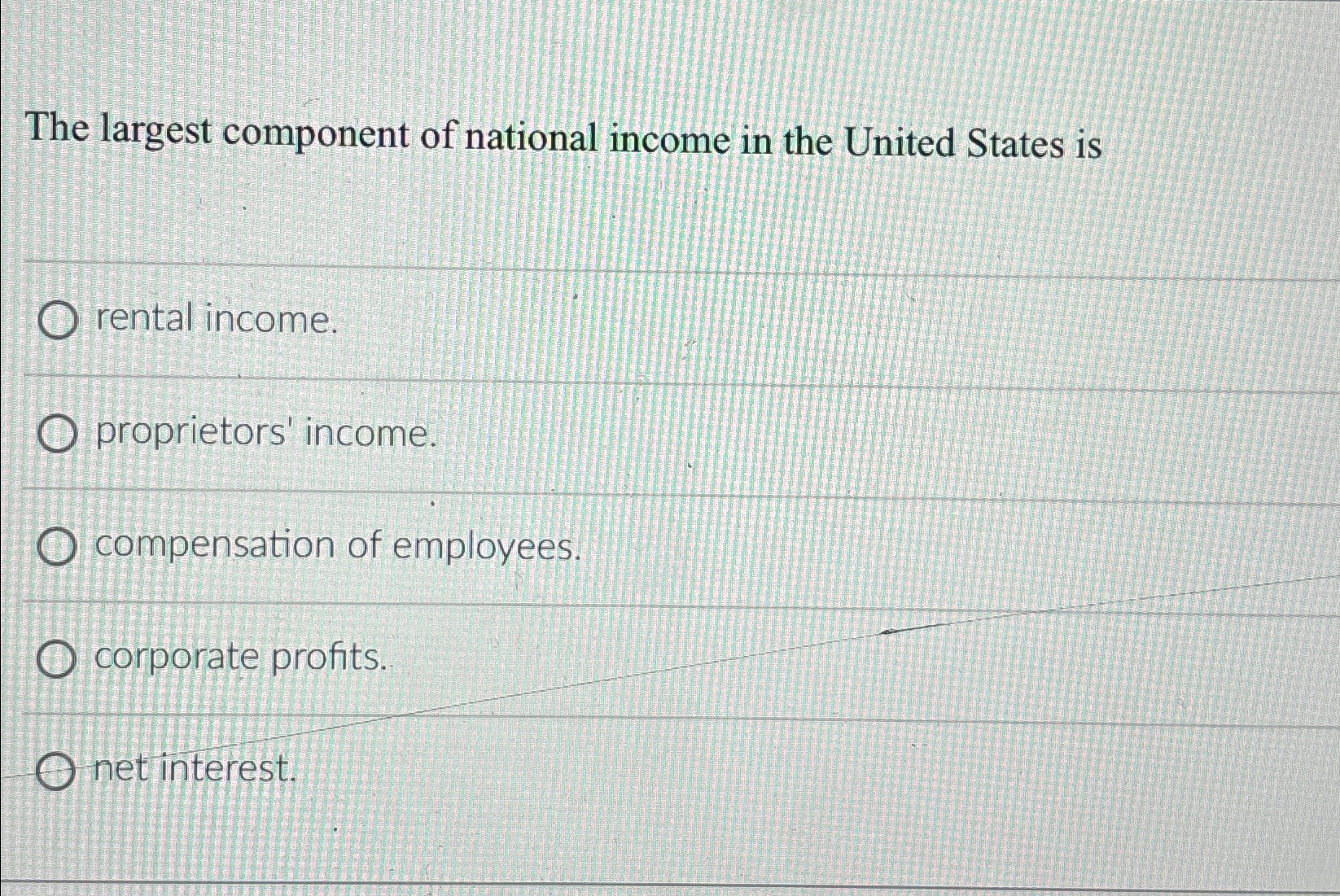 Solved The largest component of national income in the | Chegg.com