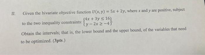 Solved II. Given the bivariate objective function | Chegg.com