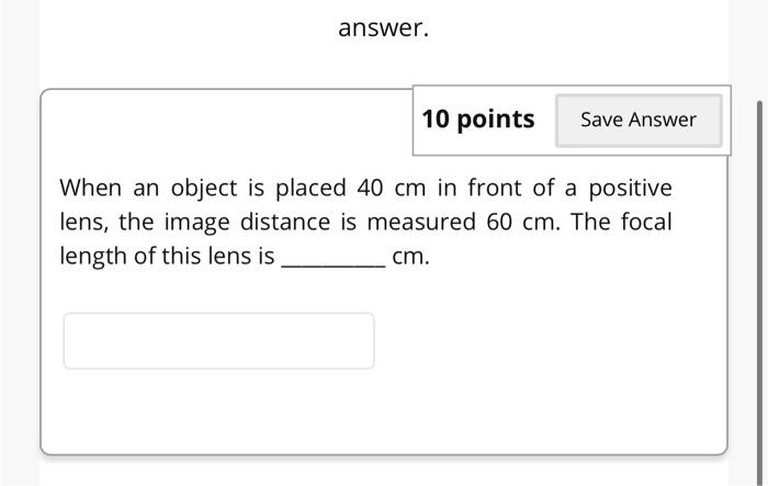 Solved When an object is placed 40 cm in front of a positive | Chegg.com