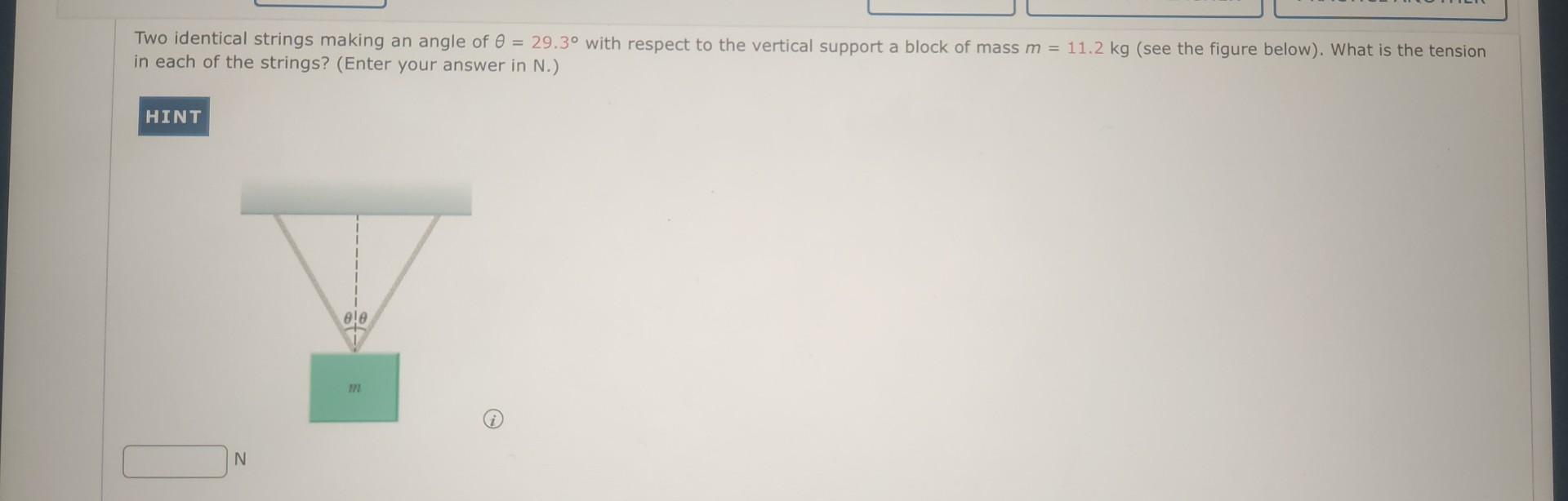 Two identical strings making an angle of θ=29.3∘ with | Chegg.com
