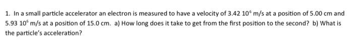 Solved 1. In a small particle accelerator an electron is | Chegg.com