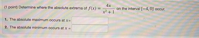Solved (1 point) Determine where the absolute extrema of | Chegg.com