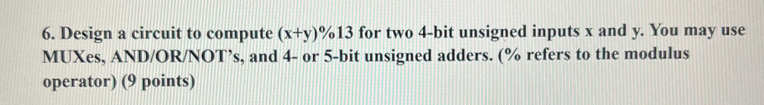 Solved Design a circuit to compute (x+y)%13 ﻿for two 4-bit | Chegg.com