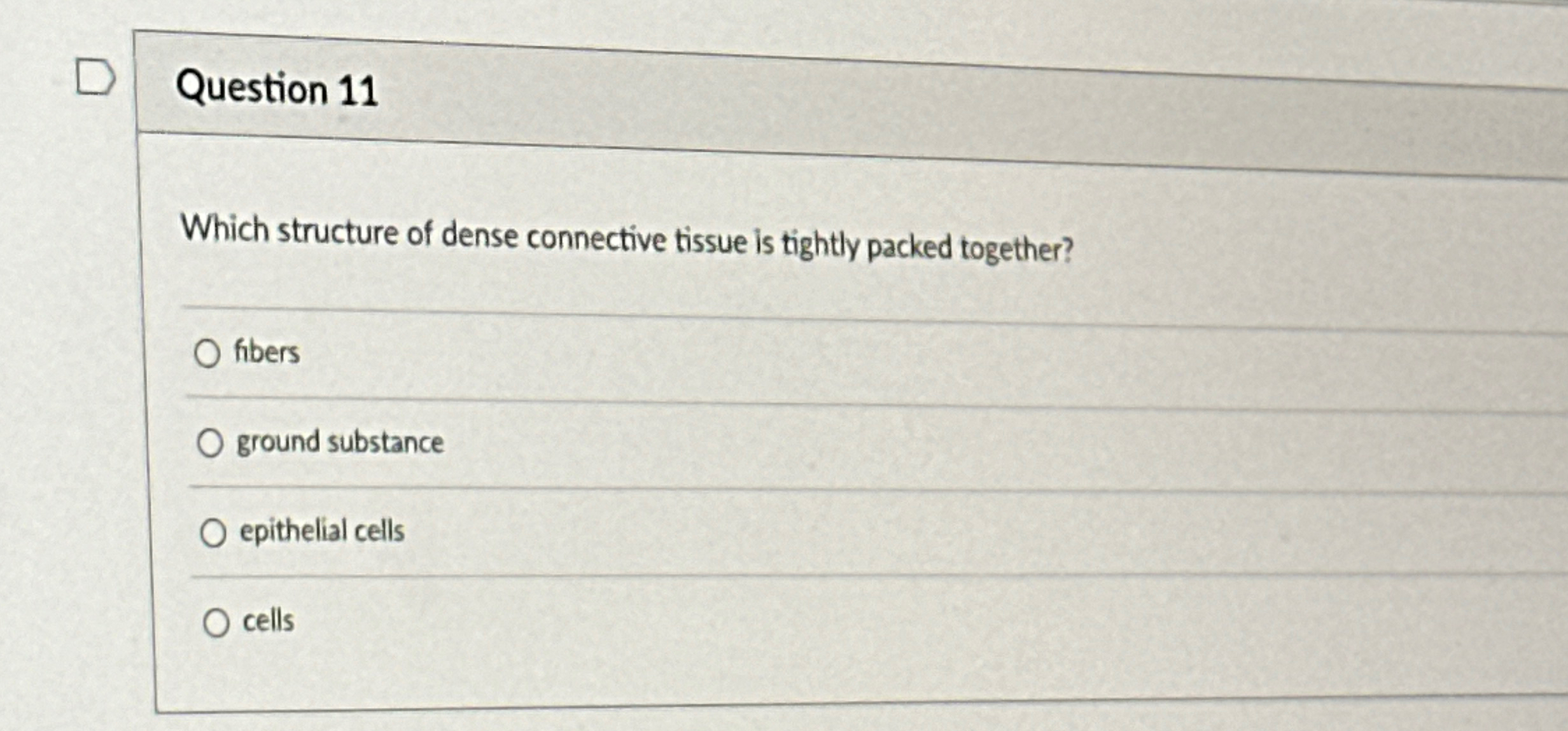 Solved Question 11Which structure of dense connective tissue | Chegg.com