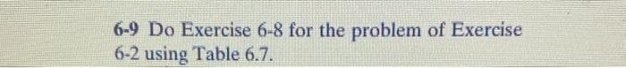 Solved 6-9 Do Exercise 6-8 for the problem of Exercise 6-2 | Chegg.com