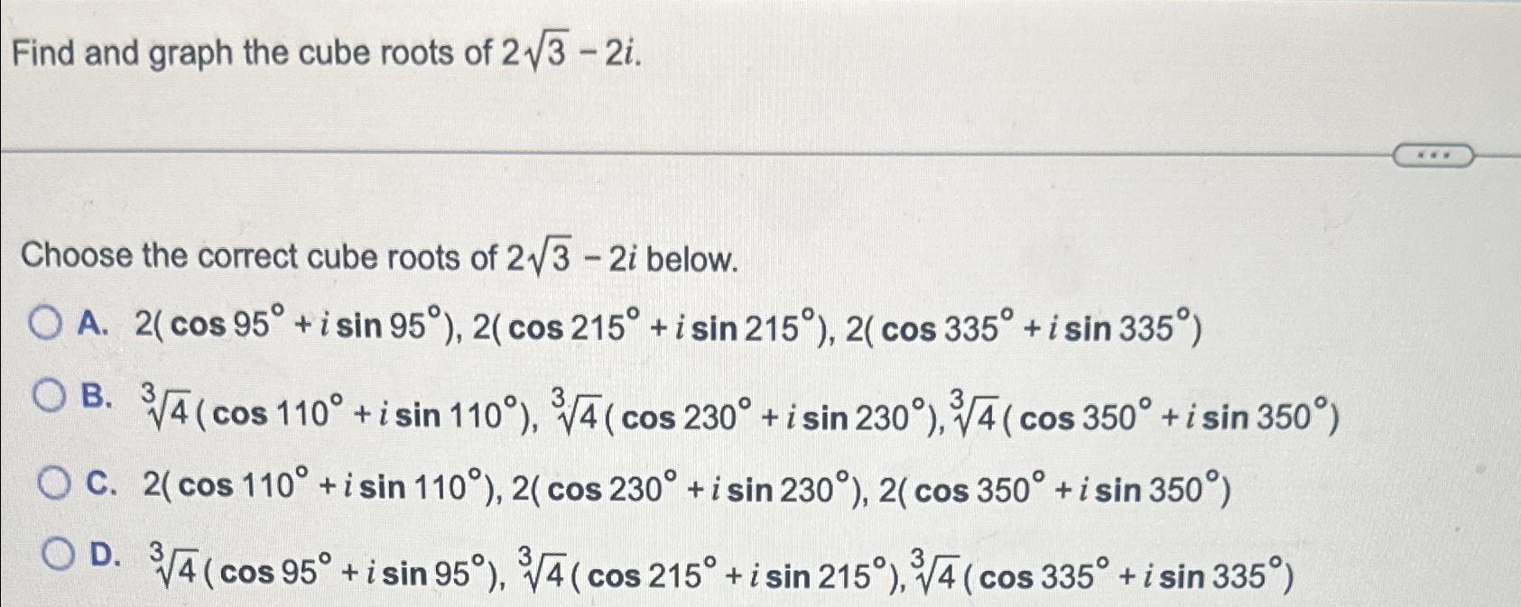 Solved Find and graph the cube roots of 232-2i.Choose the | Chegg.com