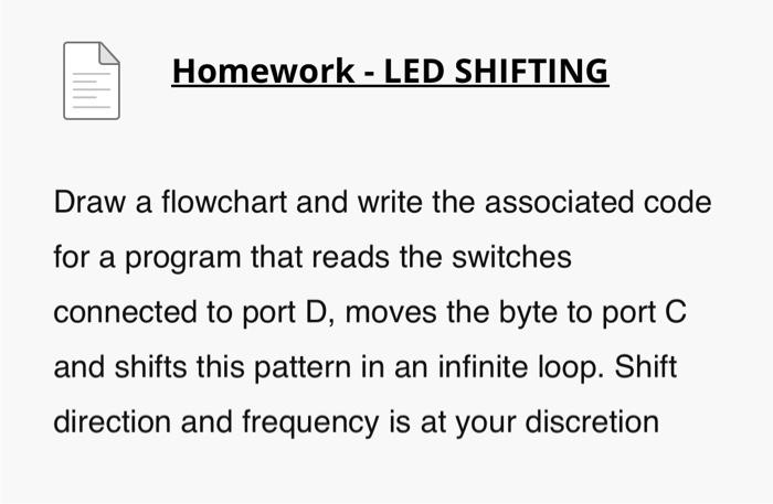 Solved Homework - LED SHIFTING Draw a flowchart and write | Chegg.com