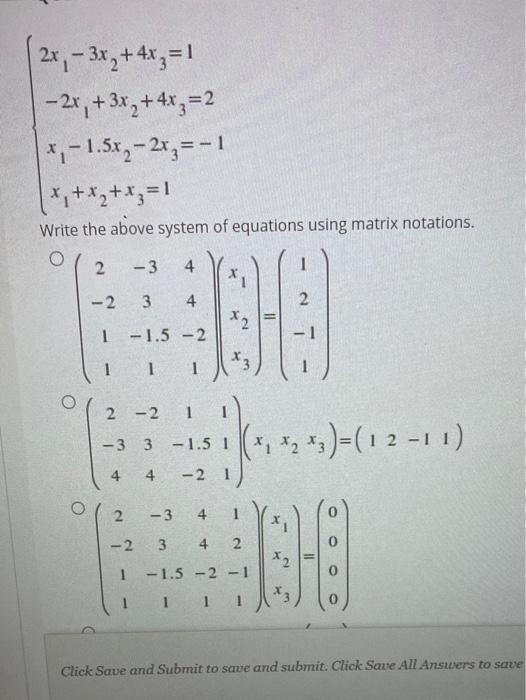 Solved (2x - 3x + 4x=1 1 -2x, +3x2 + 4x3 =2 *, -1.5x2 – | Chegg.com