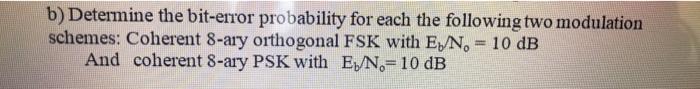 Solved b) Determine the bit-error probability for each the | Chegg.com
