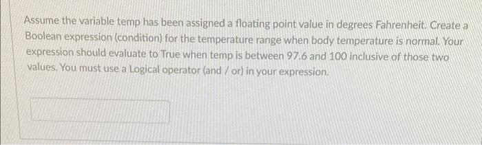 Solved Assume the variable temp has been assigned a floating | Chegg.com