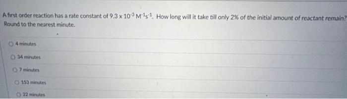Solved A first order reaction has a rate constant of 9.3 x | Chegg.com