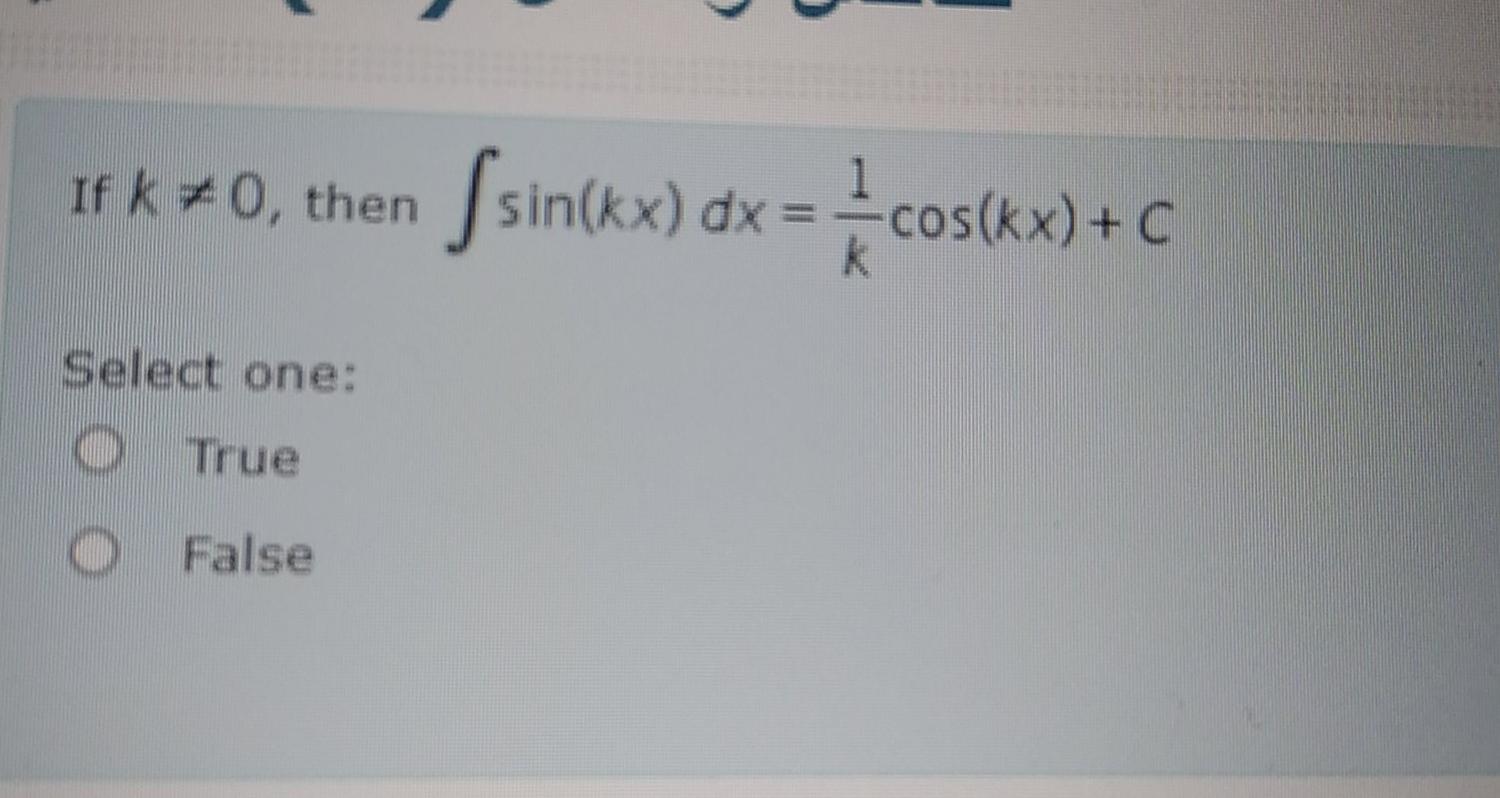 Solved If If * * 0, then ſsin(kx) dx (sin(kx) dx = cos(kx)+c | Chegg.com