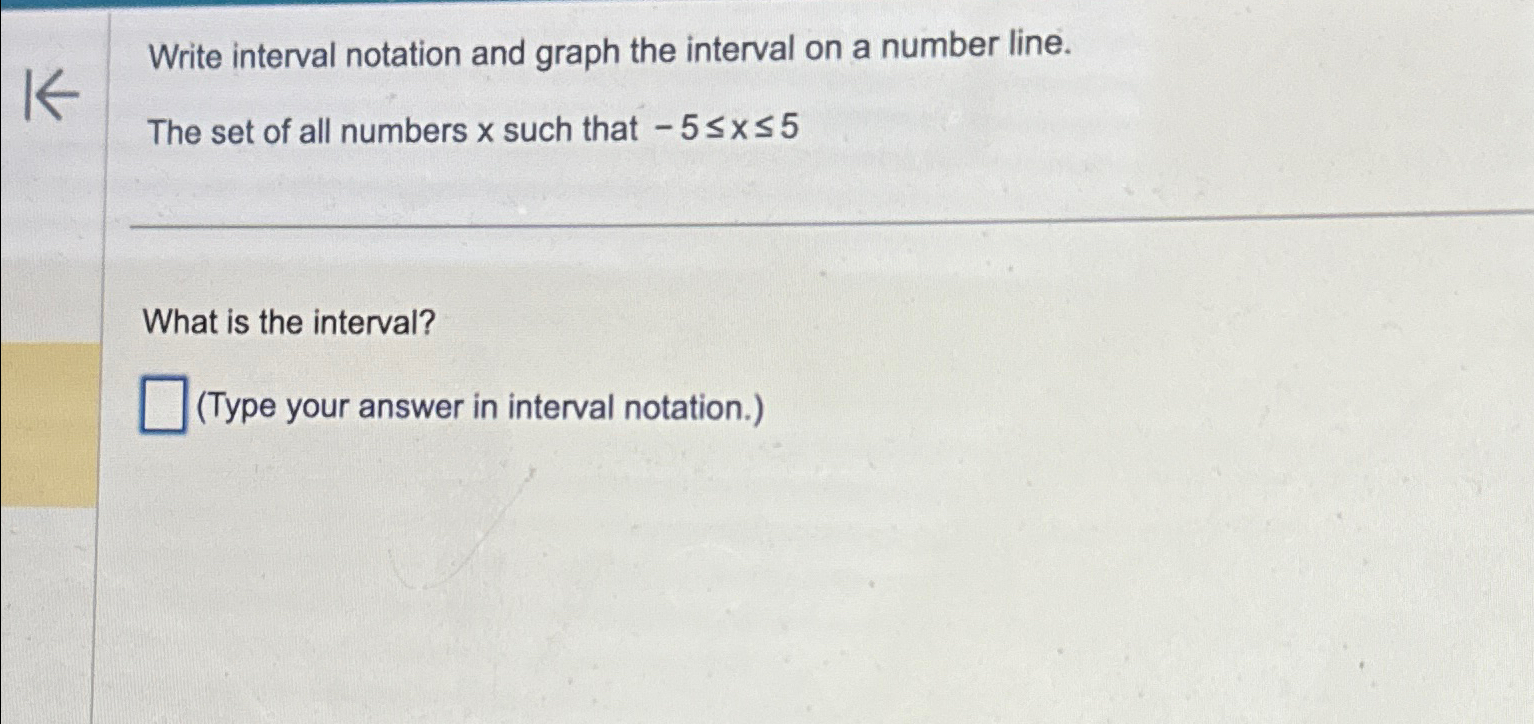Solved Write Interval Notation And Graph The Interval On A 5961