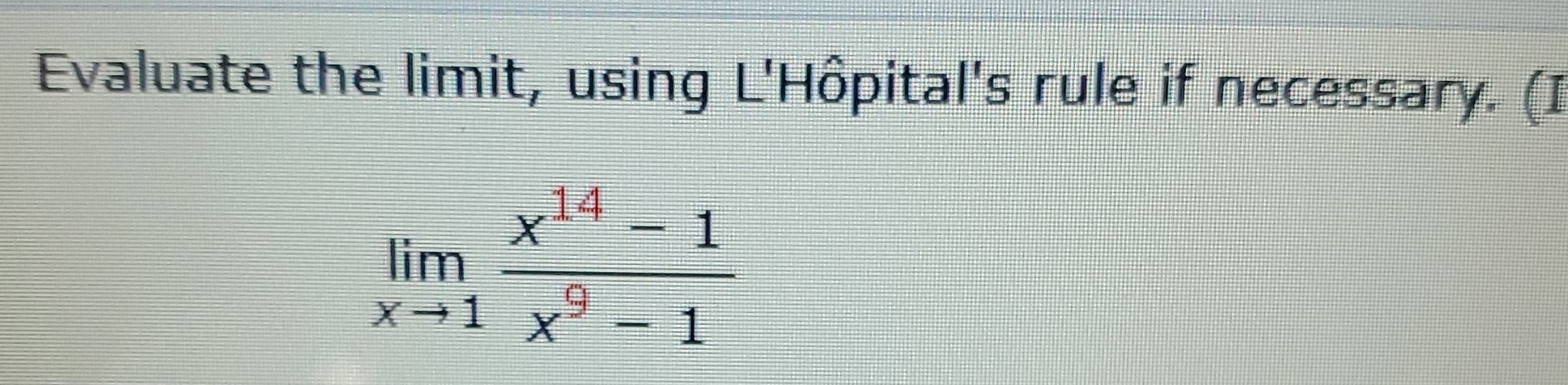 Solved Evaluate the limit, ﻿using L'Hôpital's rule if | Chegg.com