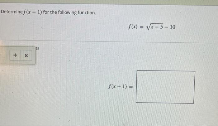 Solved Determine f(x−1) for the following function. | Chegg.com