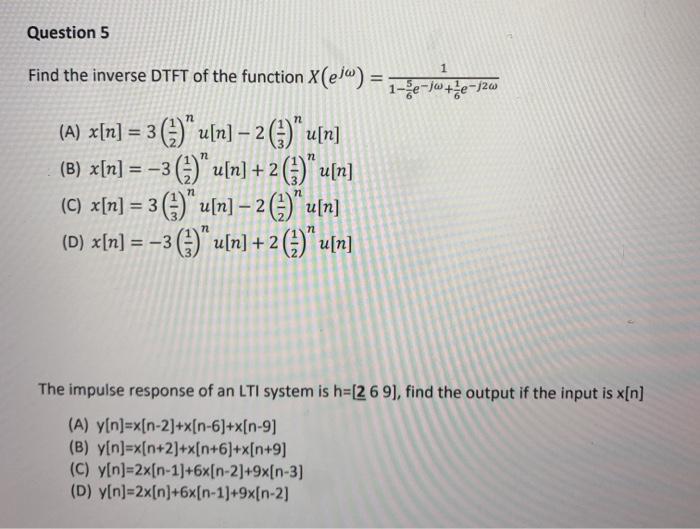 Solved 1 Question 5 Find the inverse DTFT of the function | Chegg.com
