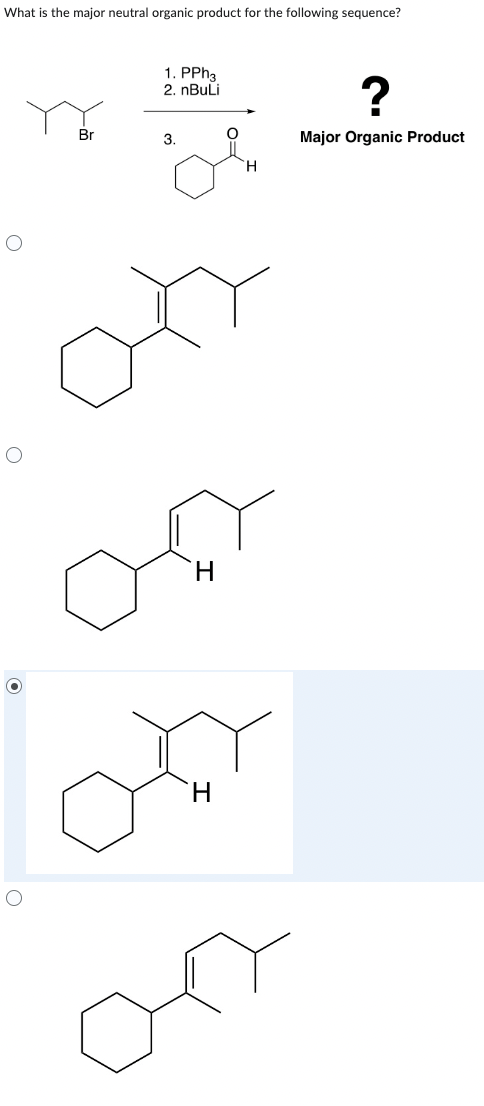 Solved What is the major neutral organic product for the | Chegg.com