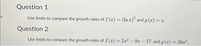 Solved m Question 1 Use limits to compare the growth rates | Chegg.com