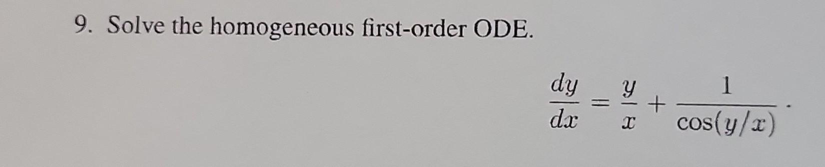Solved 9. Solve the homogeneous first-order ODE. | Chegg.com