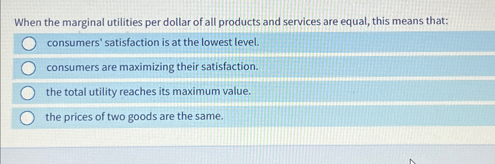 Solved When the marginal utilities per dollar of all | Chegg.com