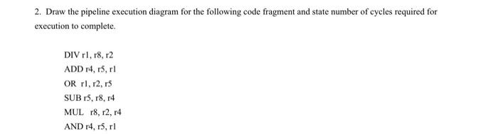 Solved 2. Draw the pipeline execution diagram for the | Chegg.com Solved 2. Draw the pipeline execution diagram for the | Chegg.com
