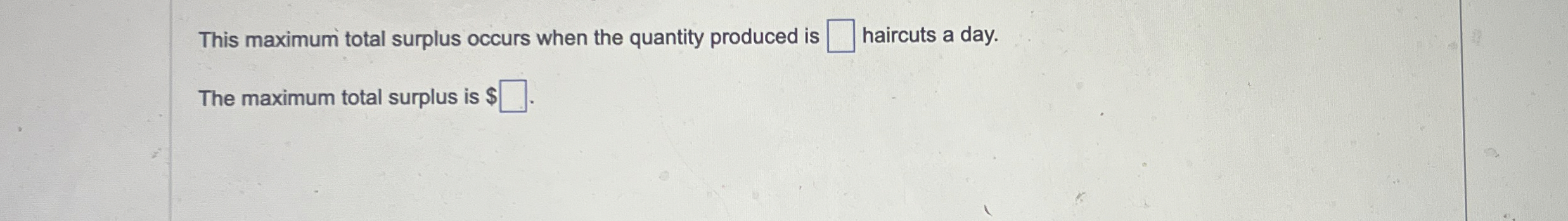 This maximum total surplus occurs when the quantity | Chegg.com