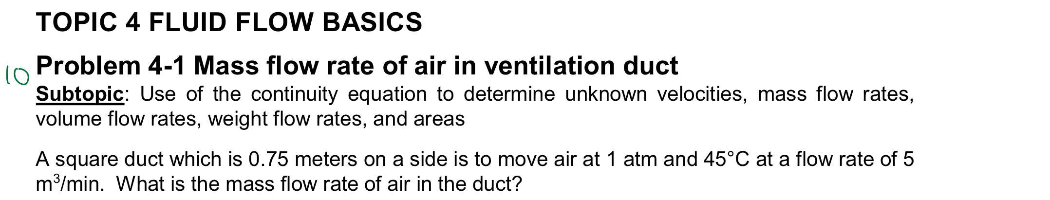 Solved TOPIC 4 ﻿FLUID FLOW BASICSProblem 4-1 ﻿Mass flow rate | Chegg.com