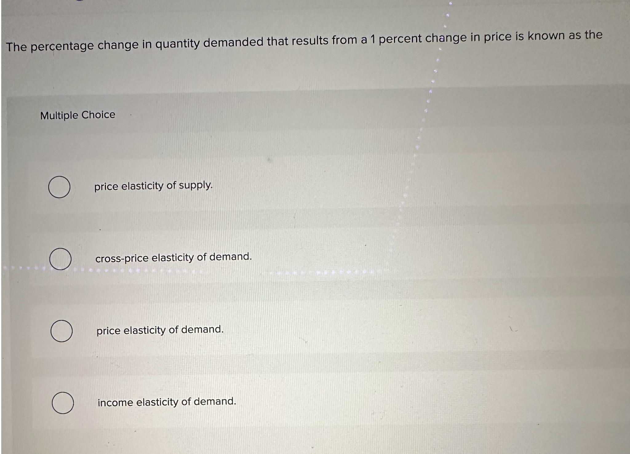 Solved The percentage change in quantity demanded that | Chegg.com